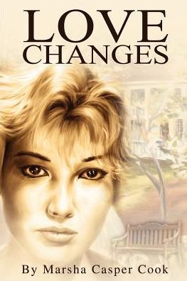 Love Changes by Marsha Casper Cook, Paperback | Barnes & Noble®
