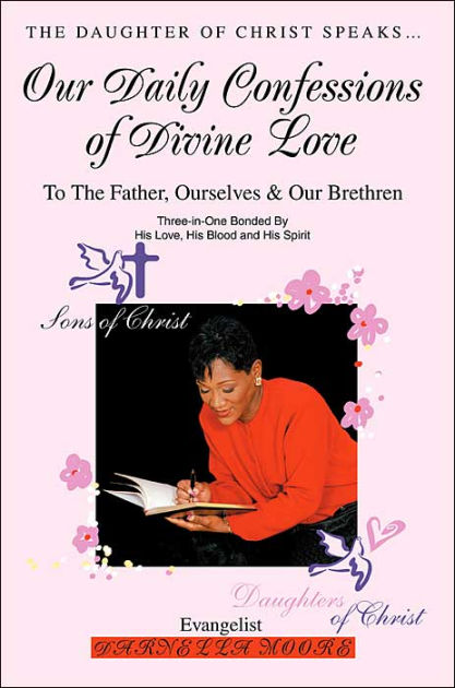 Our Daily Confessions of Divine Love: To The Father, Ourselves & Our Brethren by Evangelist ...