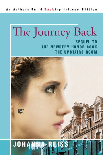 The Journey Back: Sequel to the Newbery Honor Book the Upstairs Room by ...