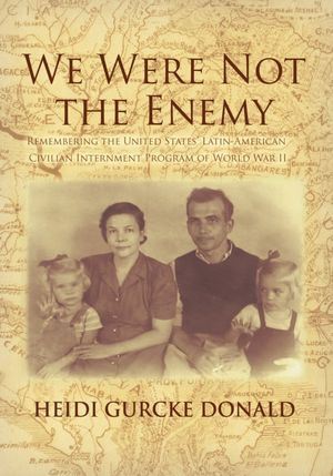We Were Not the Enemy: Remembering the United States' Latin-American ...