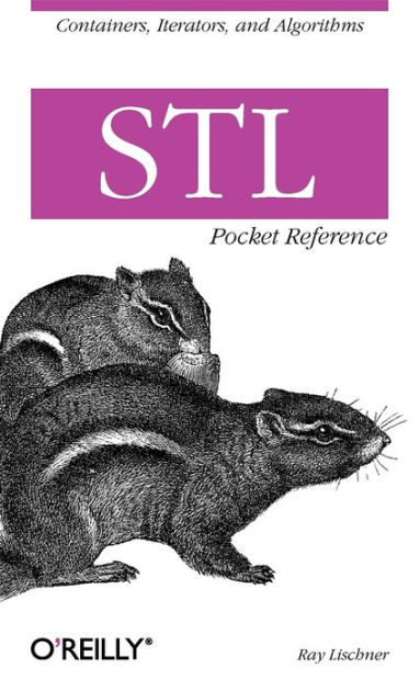 STL Pocket Reference: Containers, Iterators, and Algorithms by Ray Lischner, Paperback | Barnes ...