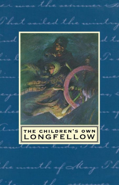 The Children's Own Longfellow by Henry Wadsworth Longfellow, Paperback ...