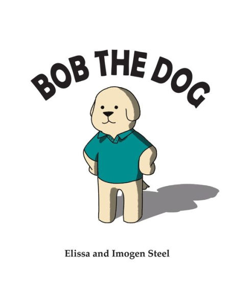 Bob the Dog by Elissa Steel, Imogen Steel | eBook (NOOK Kids) | Barnes ...