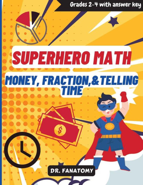 Superhero Math - Money, Fractions, & Telling the Time by Dr. Fanatomy ...