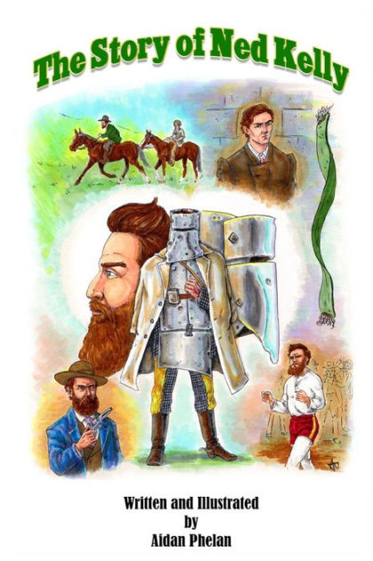 The Story of Ned Kelly by Aidan Phelan | eBook | Barnes & Noble®