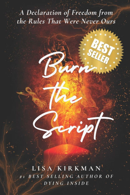 Burn The Script: A Manifesto by Lisa Kirkman, Paperback | Barnes & Noble®