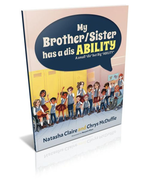 My Brother/Sister has a disABILITY by Natasha Claire, Chrys A McDuffie ...