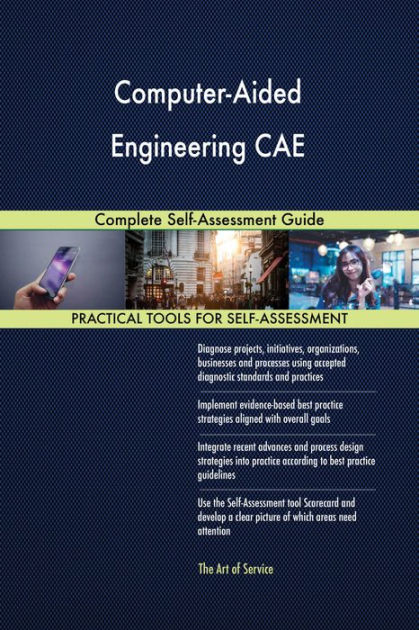 Computer-Aided Engineering CAE Complete Self-Assessment Guide by Gerardus Blokdyk | eBook ...
