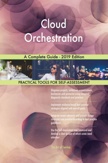Cloud Orchestration A Complete Guide - 2019 Edition by Gerardus Blokdyk ... Cloud Orchestration A Complete Guide - 2019 Edition by Gerardus Blokdyk ...