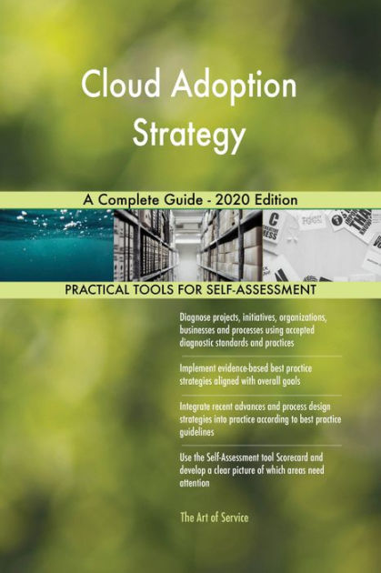 Cloud Adoption Strategy A Complete Guide - 2020 Edition by Gerardus Blokdyk | eBook | Barnes ...