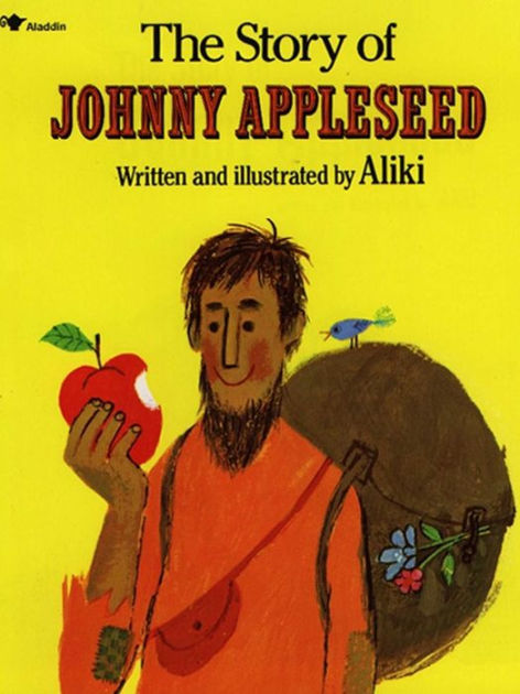 The Story of Johnny Appleseed by Aliki, Paperback | Barnes & Noble®