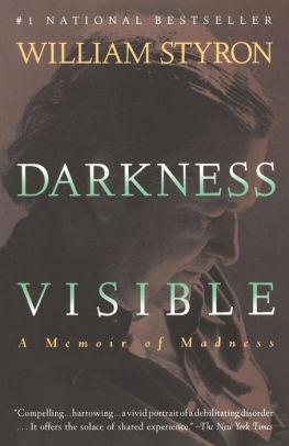 Darkness Visible: A Memoir of Madness by William Styron, Paperback | Barnes & Noble®