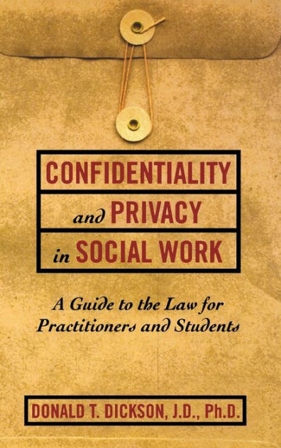 Confidentiality and Privacy in Social Work: A Guide to the Law for ...
