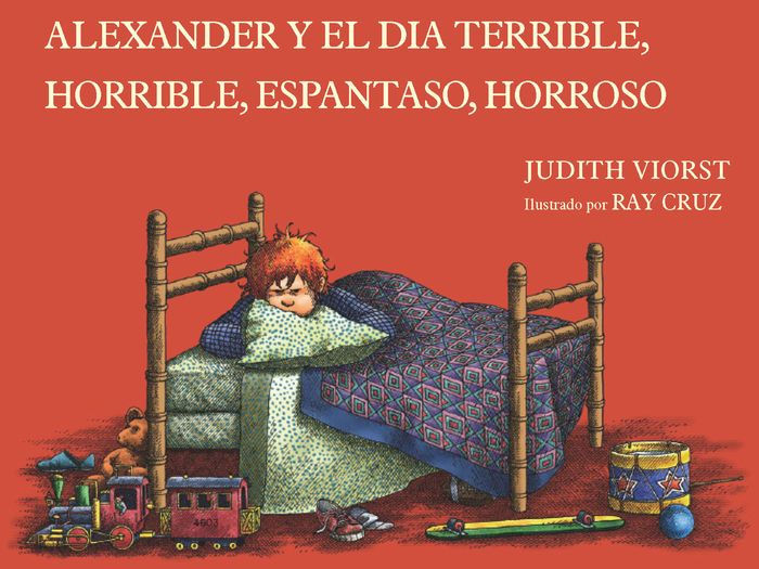 Alexander y el dia terrible, horrible, espantoso, horroroso (Alexander ...