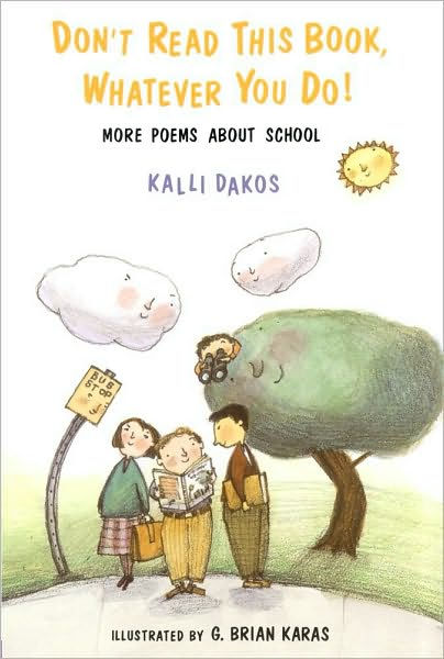Don t Read This Book Whatever You Do More Poems About School By don-t-read-this-book-whatever-you-do-more-poems-about-school-by