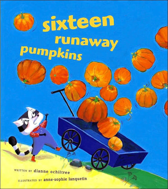 Sixteen Runaway Pumpkins by Dianne Ochiltree, Anne-Sophie Lanquetin ...