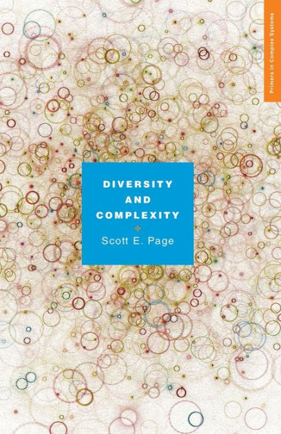 Diversity and Complexity by Scott E. Page | 9780691137674 | Paperback ... Diversity and Complexity by Scott E. Page | 9780691137674 | Paperback ...