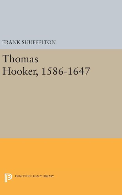 Thomas Hooker, 1586-1647 by Frank Shuffelton, Paperback | Barnes & Noble®