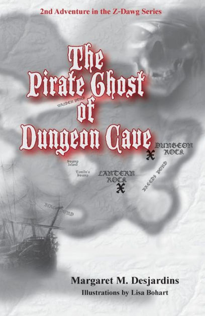 The Pirate Ghost of Dungeon Cave by Lisa Bohart, Sven Dooling, Margaret ...