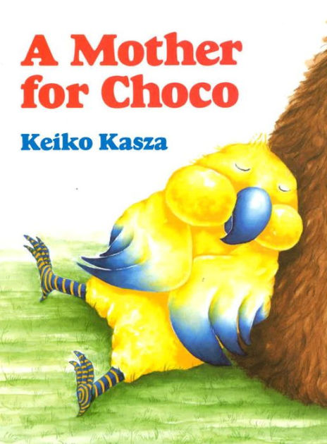 A Mother for Choco by Keiko Kasza, Paperback | Barnes & Noble®