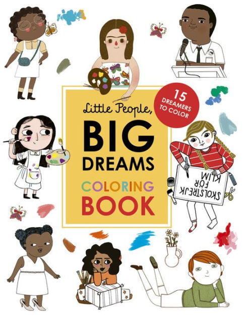 Little People, BIG DREAMS Coloring Book: 15 Dreamers to Color by Maria ...