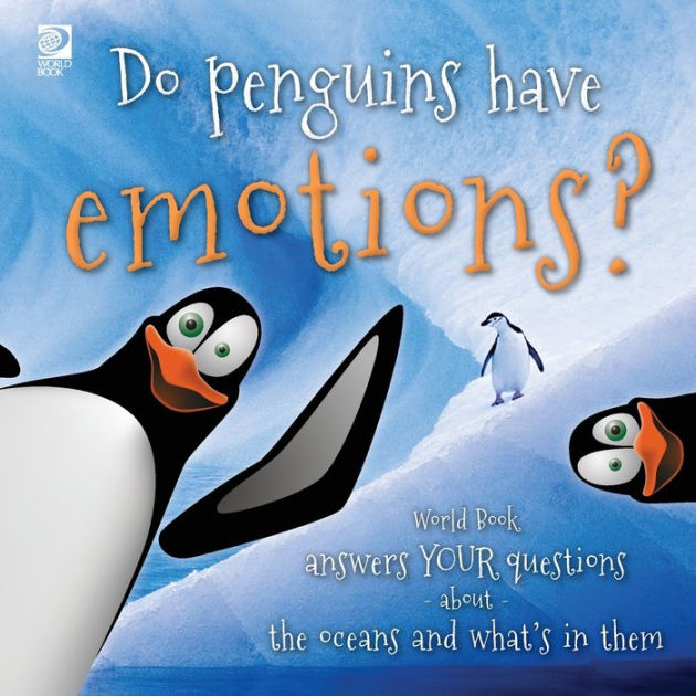 Do penguins have emotions?: World Book answers your questions about the ...