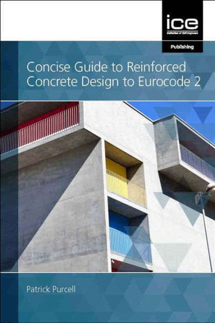 Concise Guide to Reinforced Concrete Design to Eurocode 2 by Patrick Purcell, Paperback | Barnes ...
