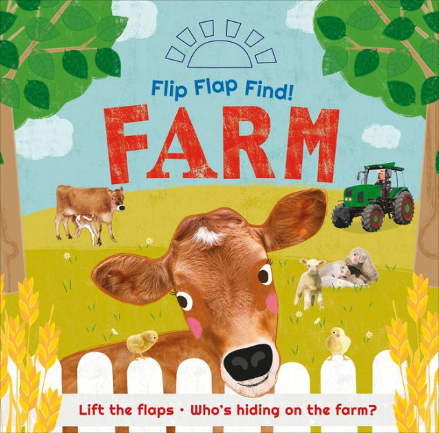 Flip Flap Find! Farm: Lift the flaps! Who's Hiding on the Farm? by DK ...