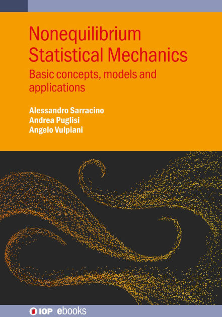 Nonequilibrium Statistical Mechanics: Basic Concepts, Models and Applications by Angelo Vulpiani ...
