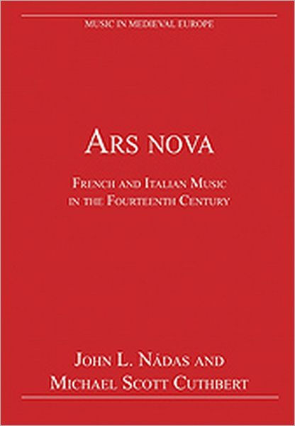 Ars nova: French and Italian Music in the Fourteenth Century by John L ...