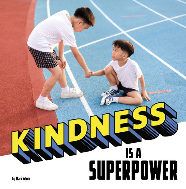 Kindness Is a Superpower by Mari Schuh, Paperback | Barnes & Noble®