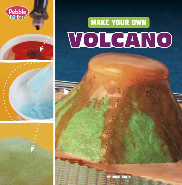 Make Your Own Volcano by Mari Bolte, Paperback | Barnes & Noble®