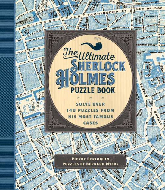 The Ultimate Sherlock Holmes Puzzle Book: Solve Over 140 Puzzles from ...