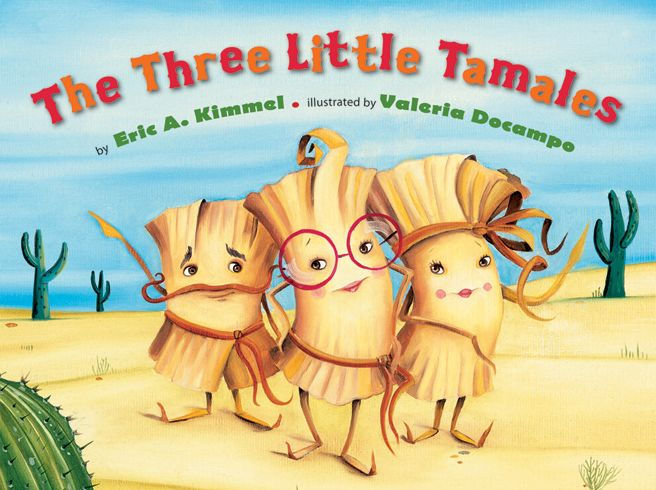 The Three Little Tamales by Eric A. Kimmel, Valeria Docampo, Hardcover ...