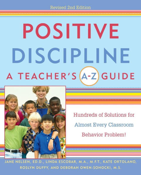 Positive Discipline A Teacher s A Z Guide Hundreds Of Solutions For positive-discipline-a-teacher-s-a-z-guide-hundreds-of-solutions-for
