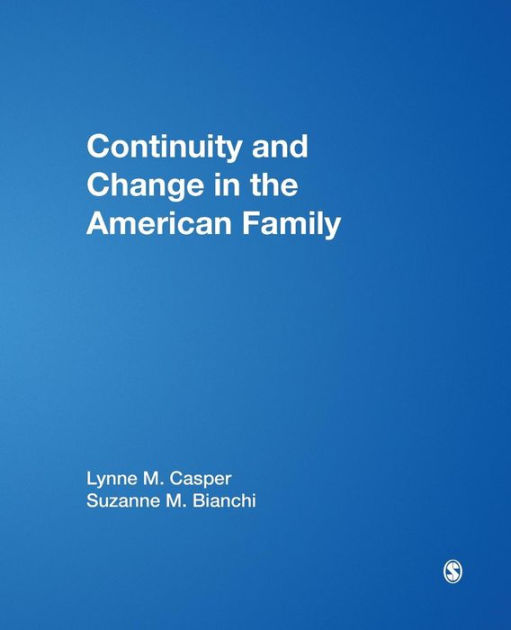 Continuity and Change in the American Family by Lynne M. (Marie) Casper ...
