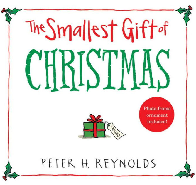 The Smallest Gift of Christmas by Peter H. Reynolds, Hardcover | Barnes ...