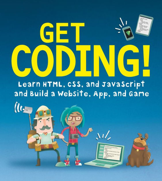 Get Coding Learn Html Css And Javascript And Build A Website App And Game By Young Rewired State