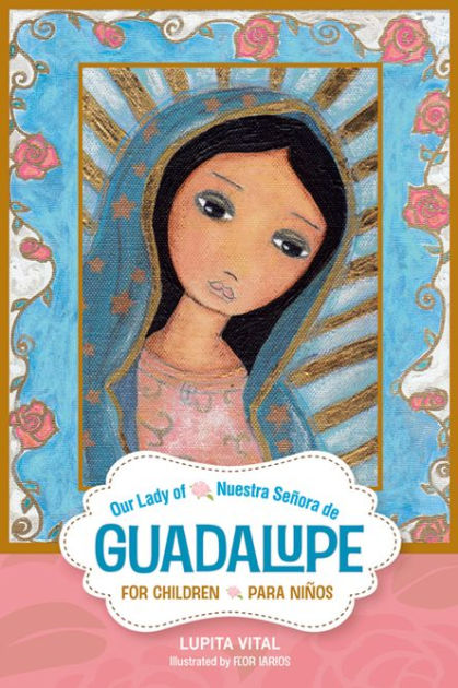 Our Lady of Guadalupe for Children/Nuestra Señora de Guadalupe para ...