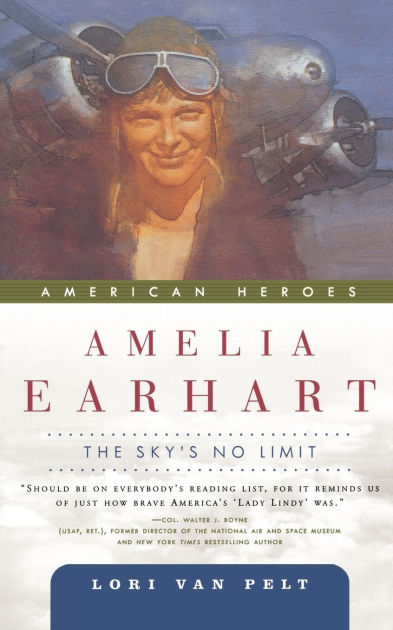Amelia Earhart: The Sky's No Limit by Lori Van Pelt, Paperback | Barnes ...