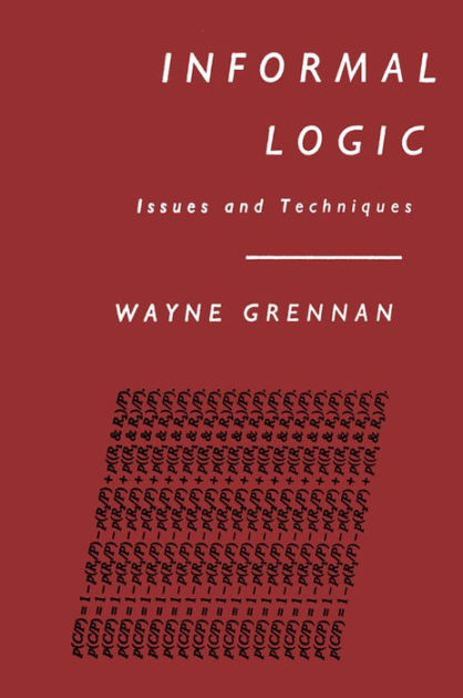 informal-logic-issues-and-techniques-by-wayne-grennan-hardcover