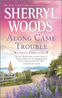 Along Came Trouble (Trinity Harbor Series #3) by Sherryl Woods, Paperback | Barnes & Noble®