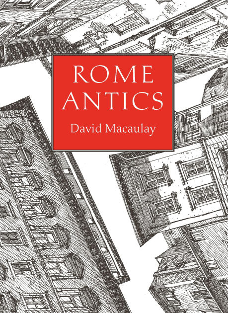 Rome Antics by David Macaulay, Hardcover | Barnes & Noble®