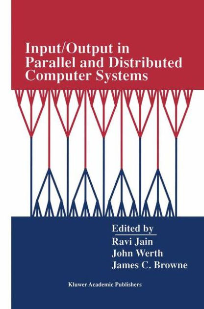 Inputoutput In Parallel And Distributed Computer Systems Edition 1 By Ravi Jain 2602