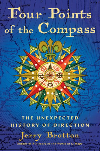 Four Points of the Compass: The Unexpected History of Direction by Jerry Brotton, Paperback ...