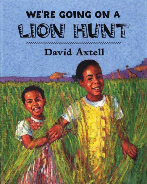 We're Going on a Lion Hunt by David Axtell, Paperback | Barnes & Noble®