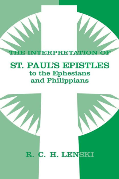 Interpretation of St Paul's Epistle to Ephesians and Philippians by ...