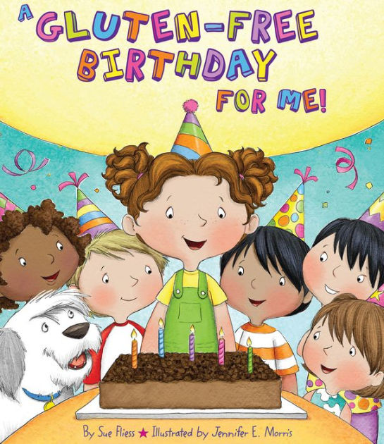 A Gluten-Free Birthday for Me! by Sue Fliess, Jennifer Morris | eBook ...