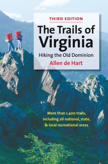 The Trails of Virginia: Hiking the Old Dominion by Allen de Hart ...