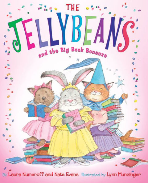 The Jellybeans and the Big Book Bonanza by Laura Numeroff, Nate Evans ...